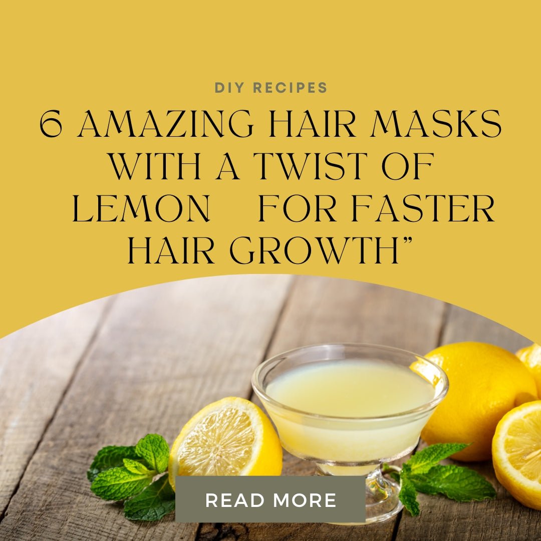 6 Amazing Hair Masks with a Twist of Lemon 🍋 for Faster Hair Growth ...